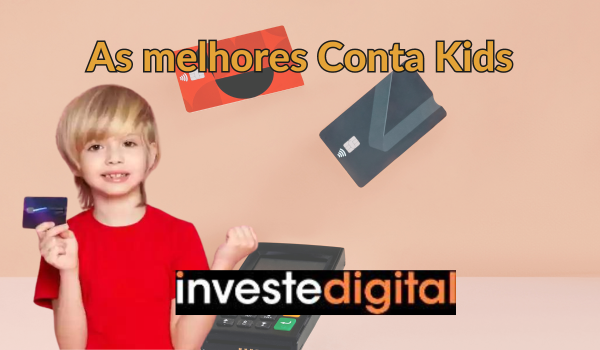 Conta Kids: Auxílio para Educar Financeiramente seus Filhos - Investe ...